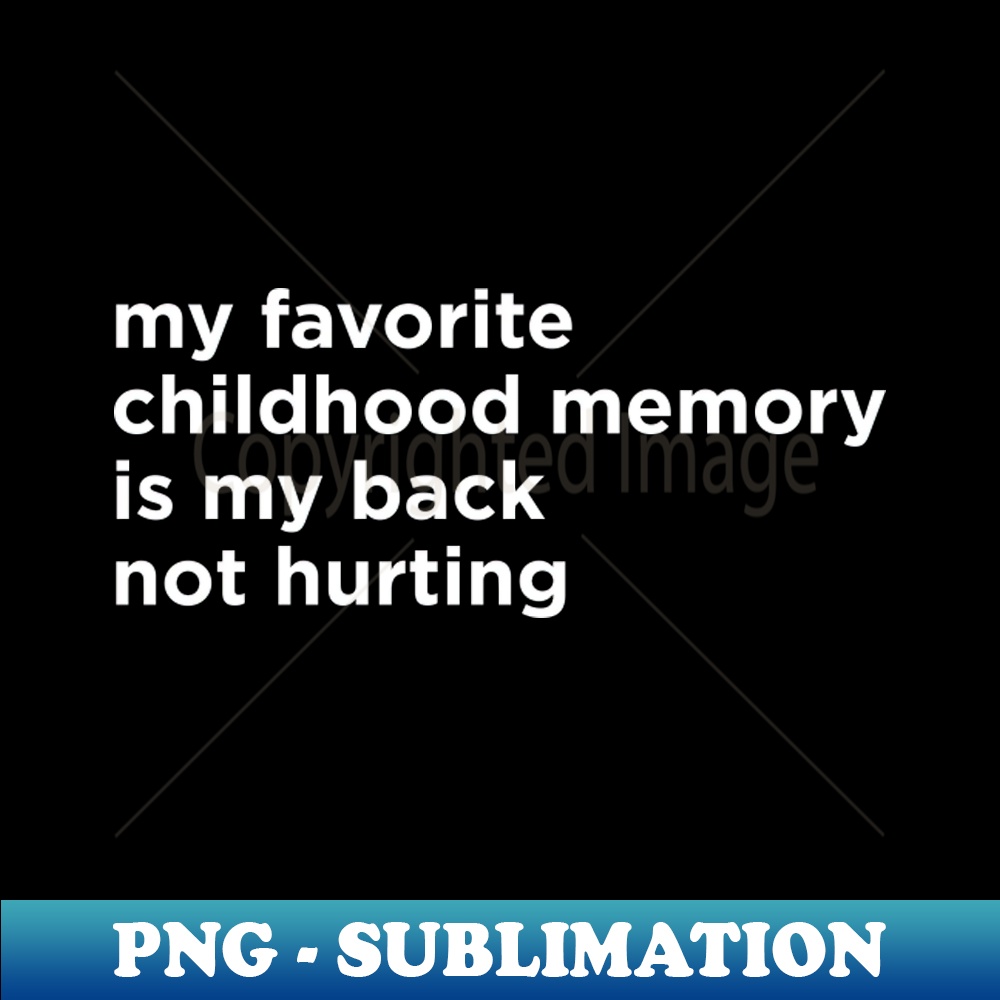 My favorite Childhood Memory - Special Edition Sublimation P | Inspire ...