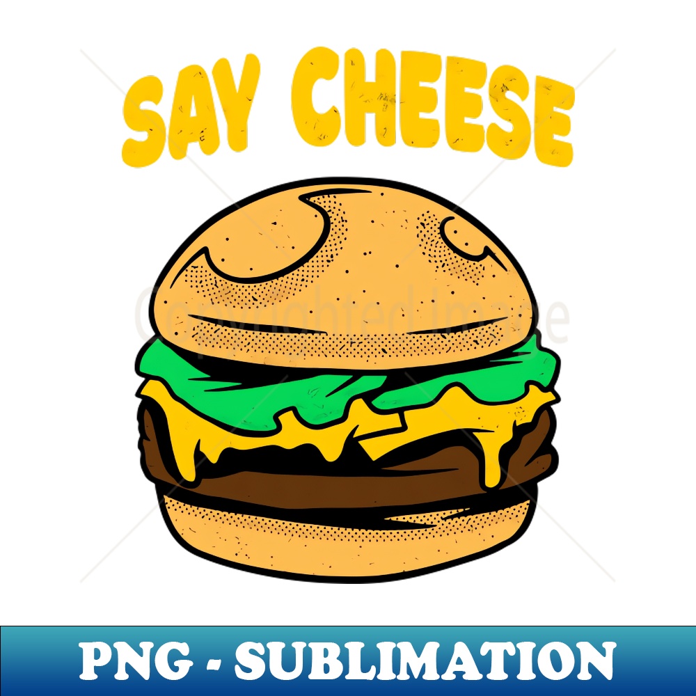 Say Cheese Funny Burger Cheeseburger Retro Food - Exclusive | Inspire ...