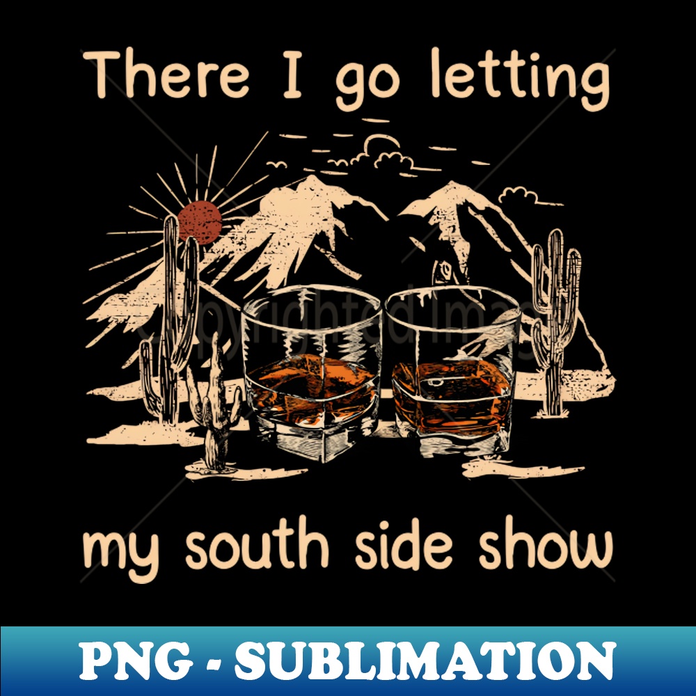 There I Go Letting My South Side Show Wine Glasses Country M | Inspire ...