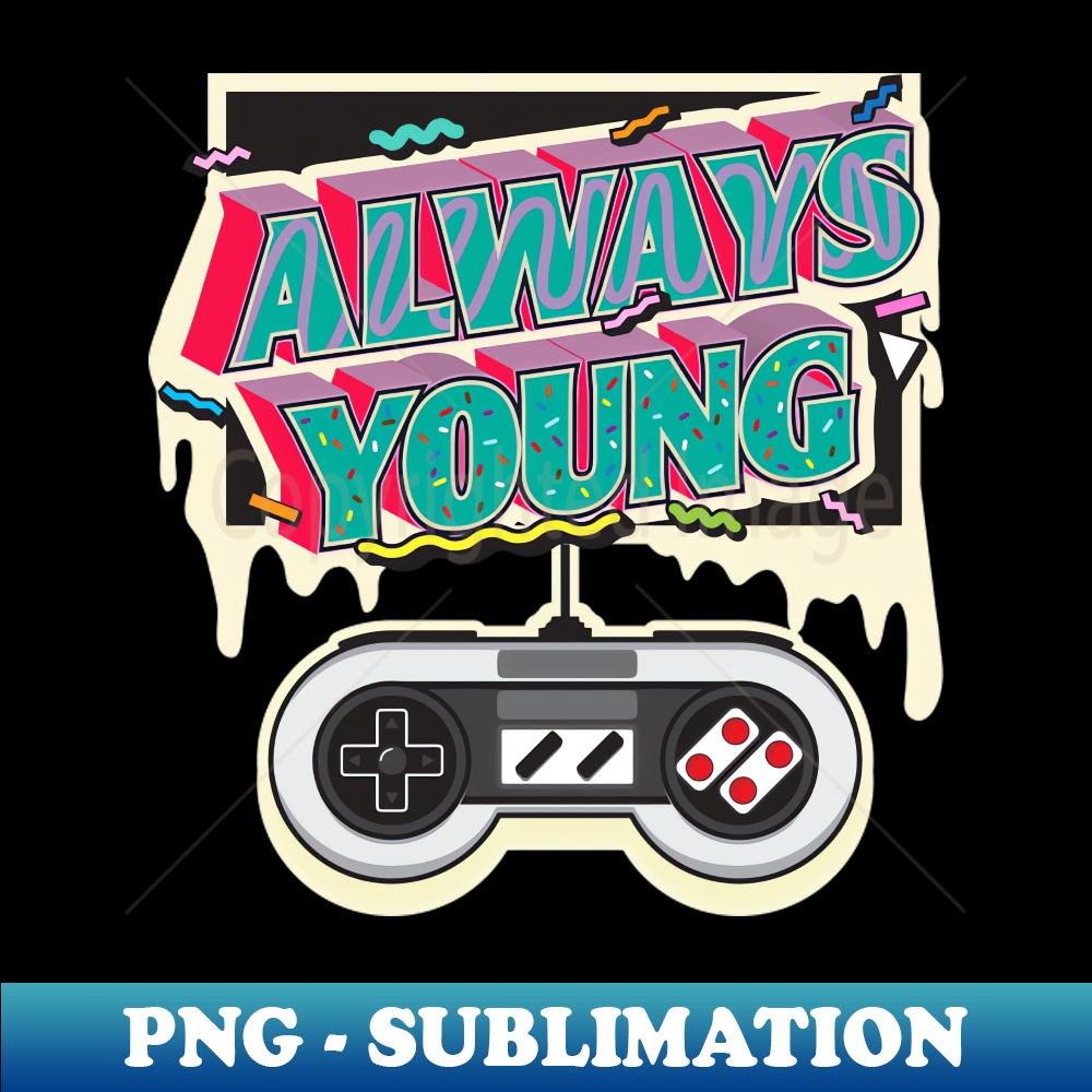 always young - Vintage Sublimation PNG Download - Perfect fo | Inspire ...