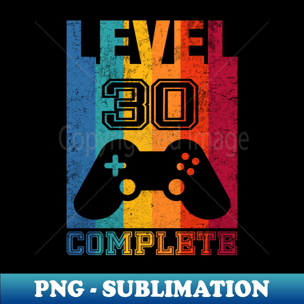Level 30 complete Gamer - Exclusive PNG Sublimation Download | Inspire ...