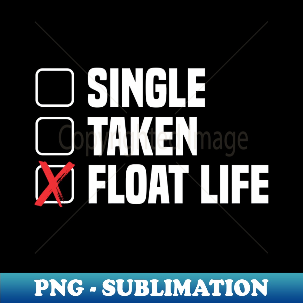 Single Taken Float Life - Funny Onewheel - Exclusive PNG Sub | Inspire Uplift