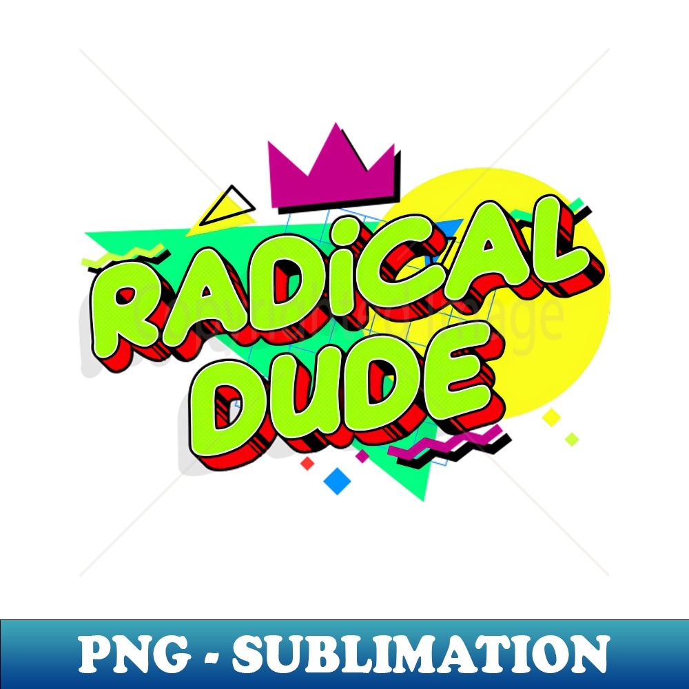 Radical Dude - PNG Transparent Digital Download File for Sub | Inspire Uplift