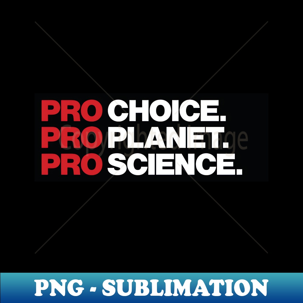 Pro Choice Pro Science Pro Planet - Instant Sublimation Digi | Inspire ...