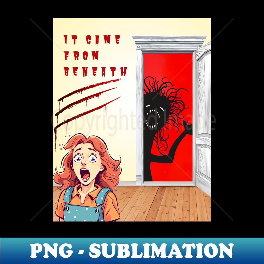 It came from beneath - Retro PNG Sublimation Digital Downloa | Inspire ...