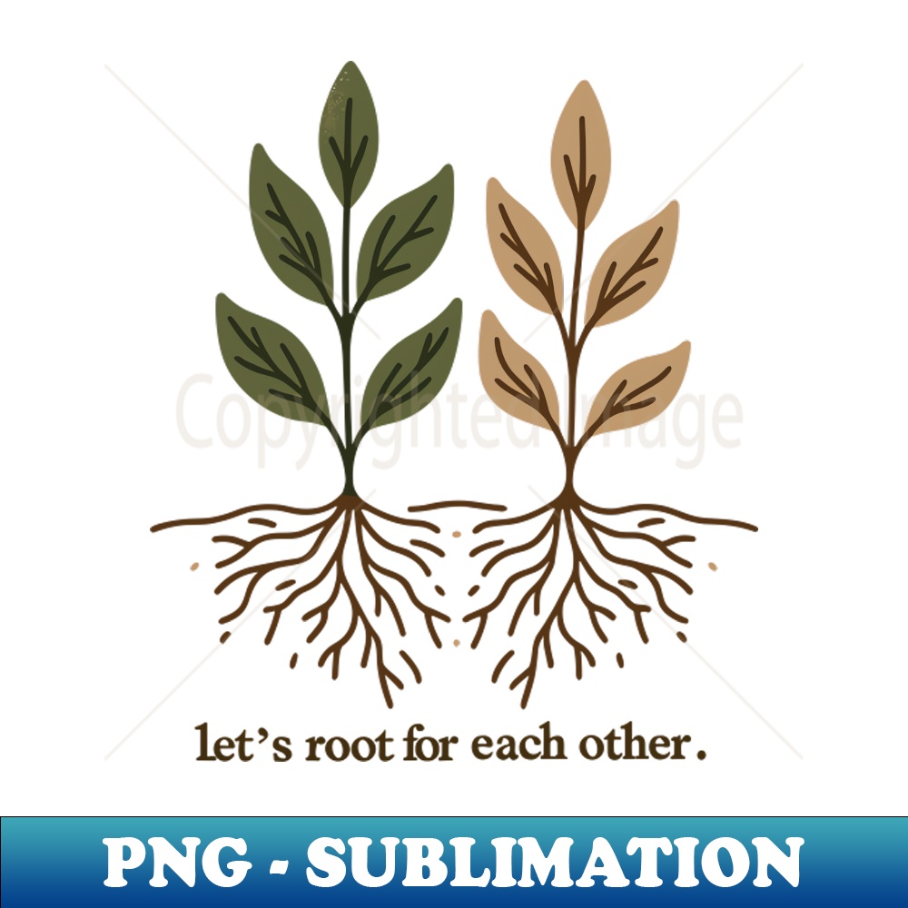 Lets Root For Each Other - PNG Transparent Sublimation Desig | Inspire ...