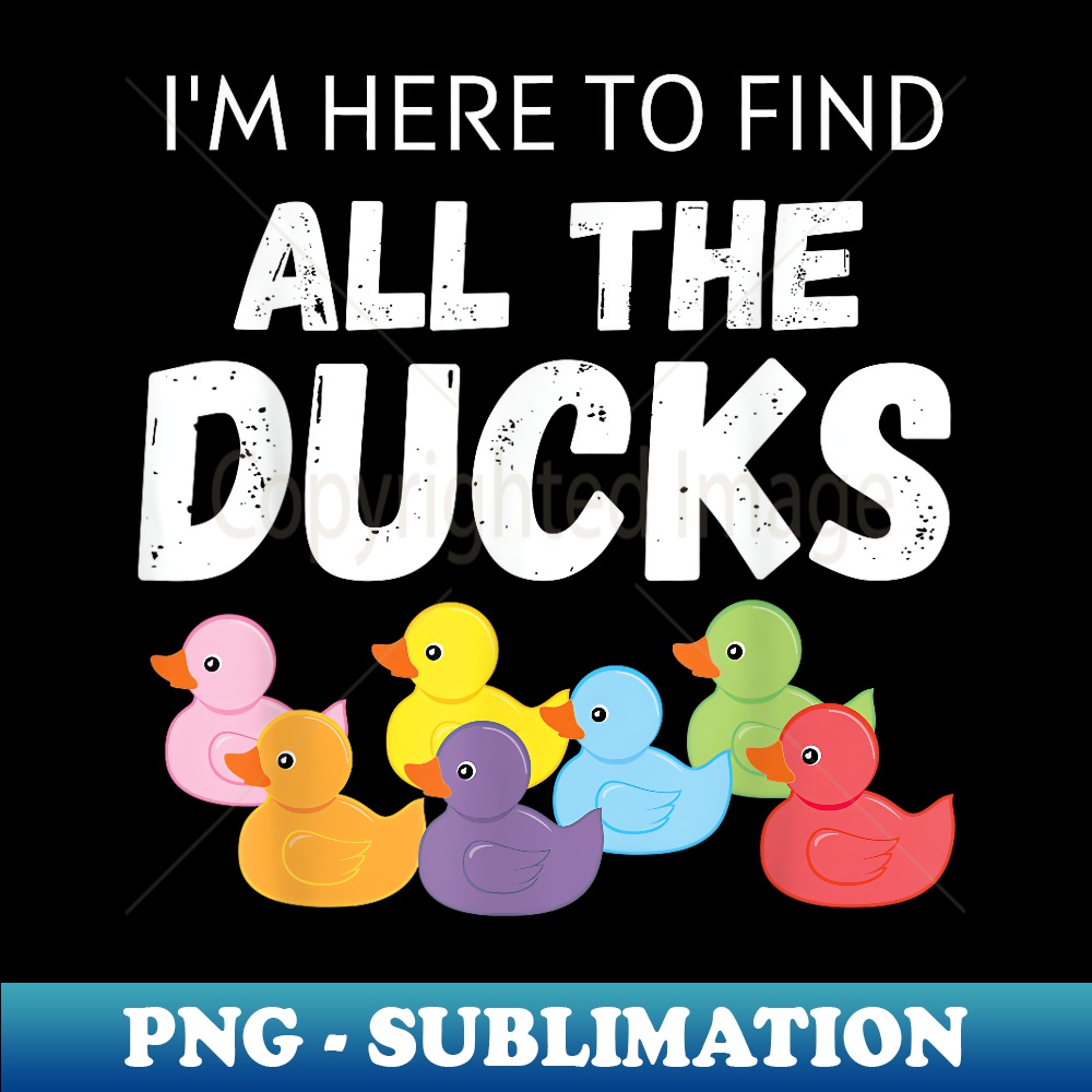 Cruising Ducks I'm Here to Find All the Ducks - PNG Transpa | Inspire ...
