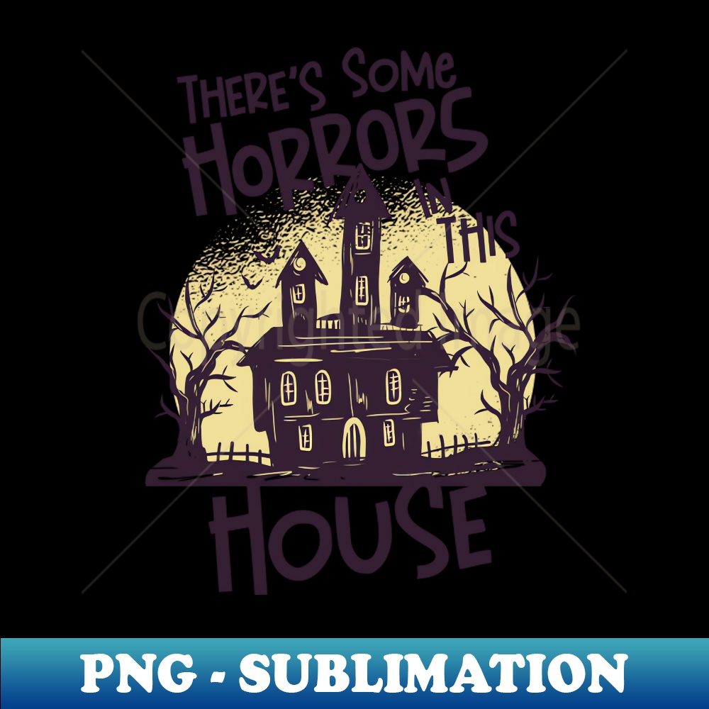 Theres Some Horrors in This House Funny Haunted House Hallo | Inspire ...