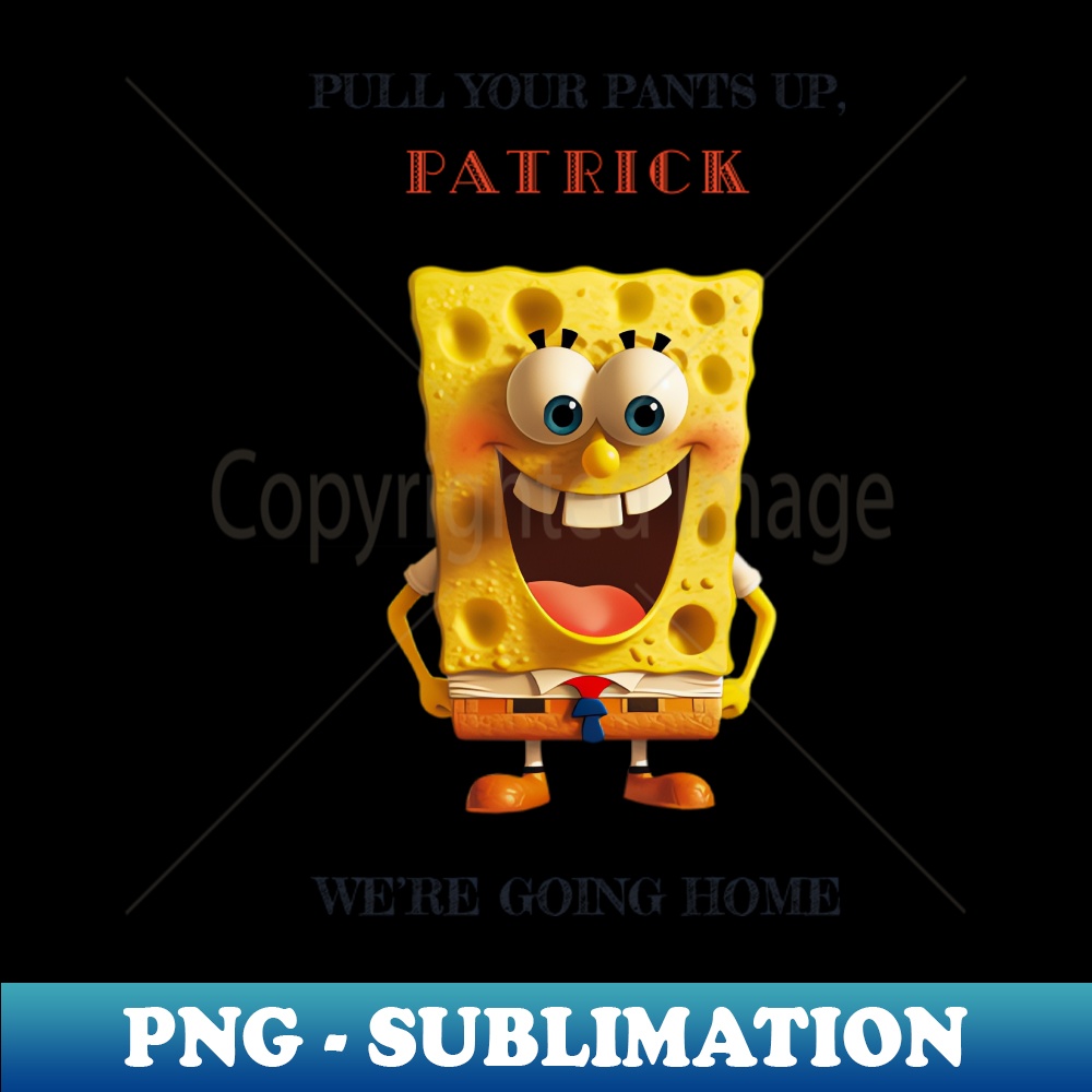 spongebob squarepants - Pull Your Pants Up - Artistic Sublim | Inspire ...