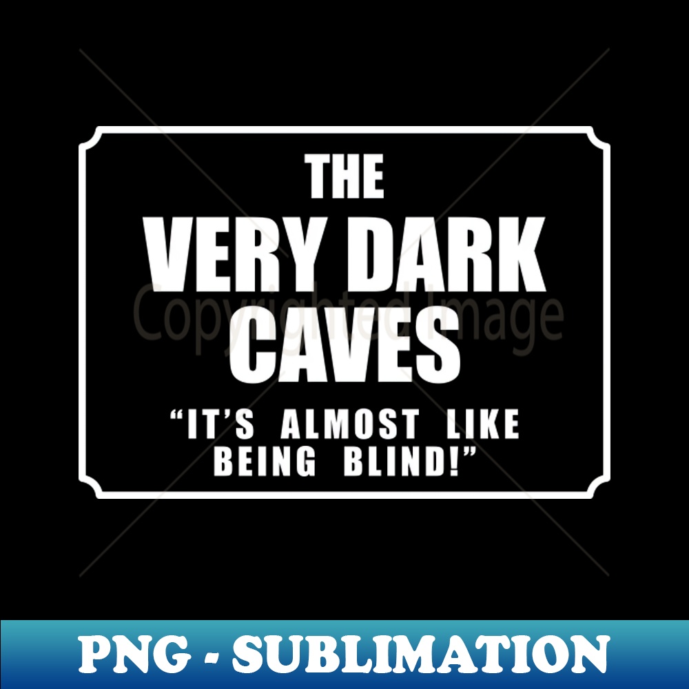 The Very Dark Caves design - Unique Sublimation PNG Download | Inspire ...