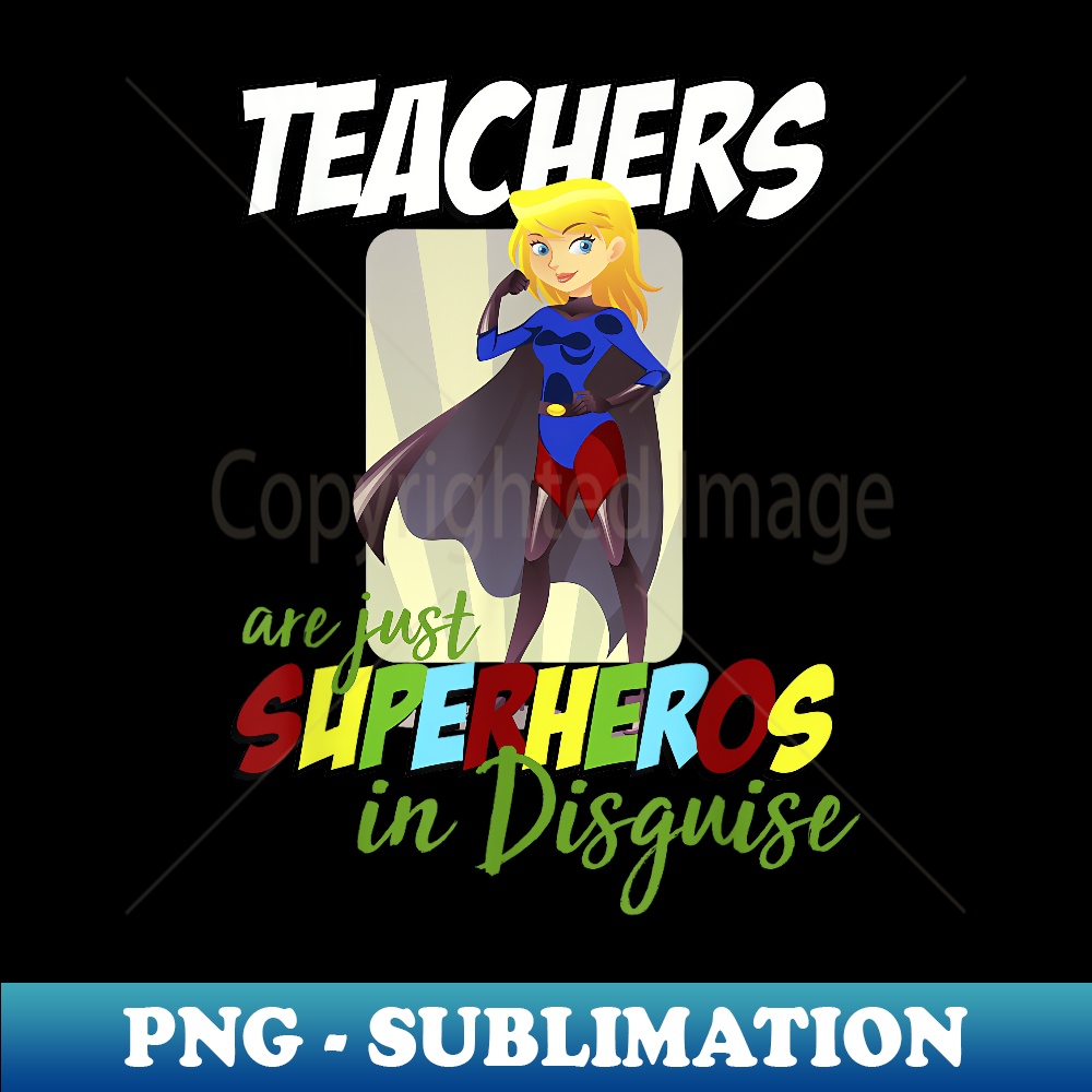 Funny Teachers Are Just Superheroes In Disguise - Decorative - Inspire ...