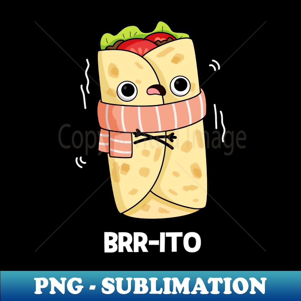 Brrrrito Cute Cold Burrito Pun - PNG Transparent Digital Dow | Inspire ...