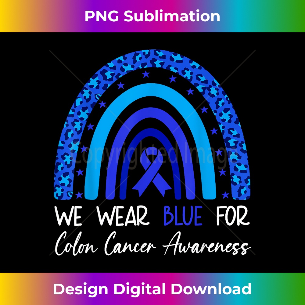 We Wear Blue For Colon Cancer Awareness Colorectal Rai - Sub | Inspire ...