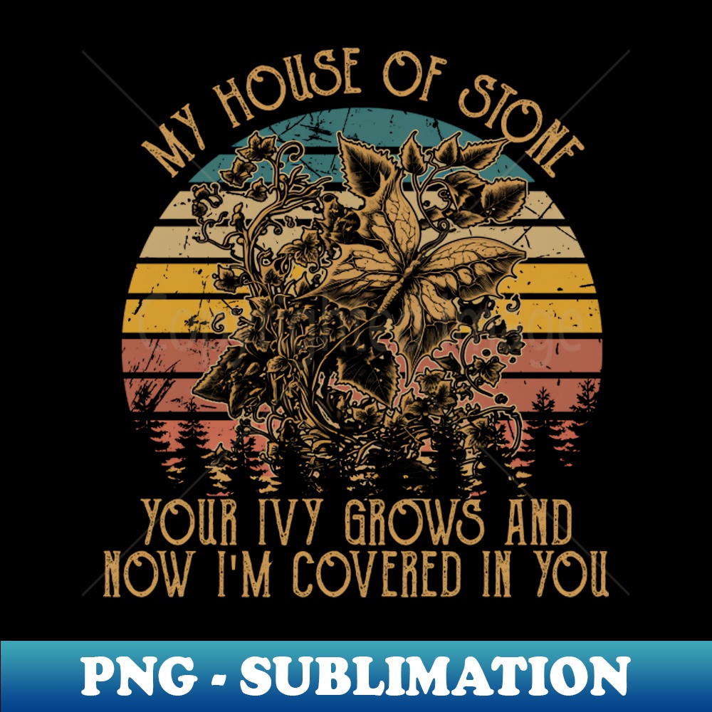My House Of Stone Your Ivy Grows And Now Im Covered In You F | Inspire ...
