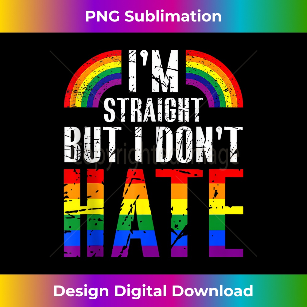 I'm Straight But I Dont Hate Rainbow LGBT Gay Pride Month Ta | Inspire ...