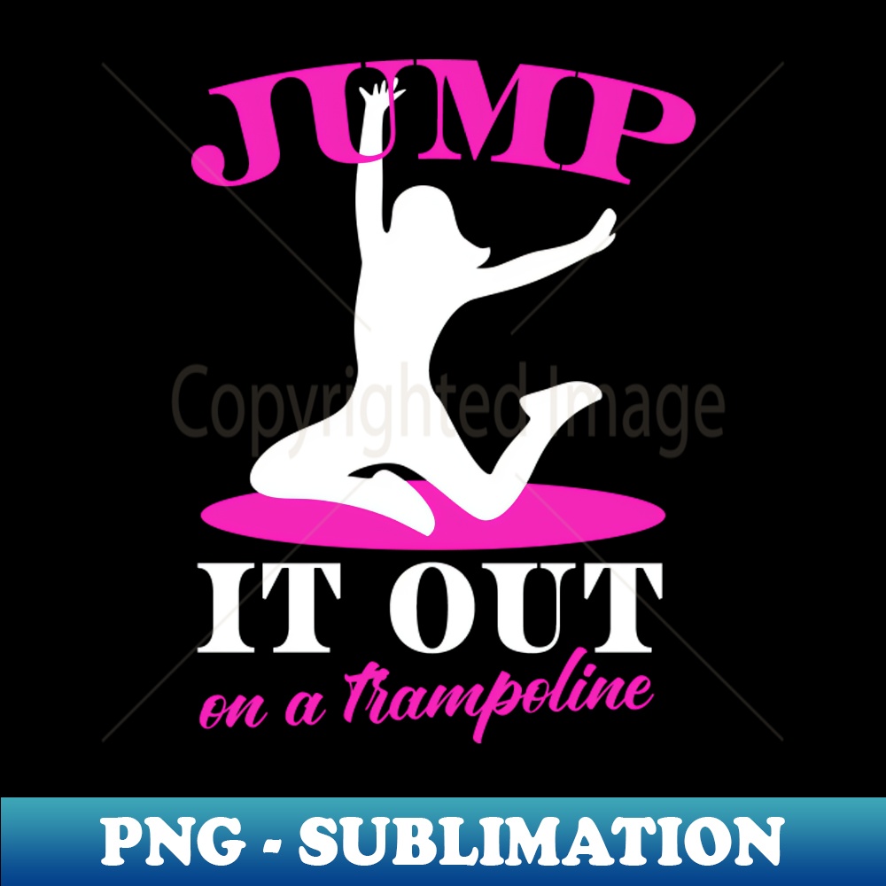 Trampoline Sayings Women Jumping Fitness - Professional Subl | Inspire ...