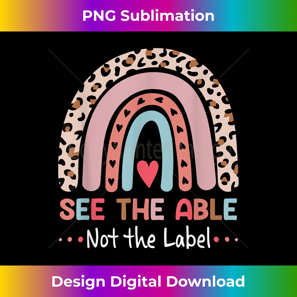 Special Education See The Able Not Label Leopard Rainb - Eco | Inspire ...