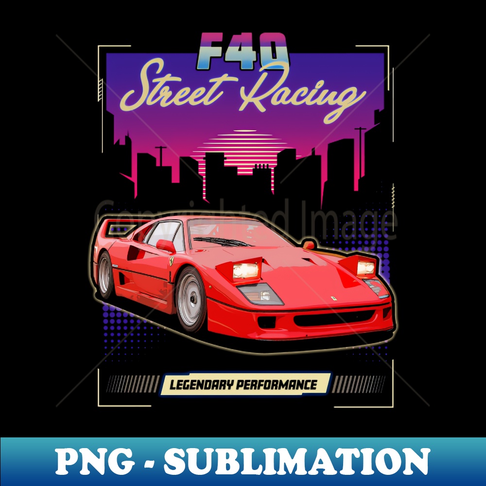 Ferrari F40 Sport Car Street Racing - Elegant Sublimation PN | Inspire ...
