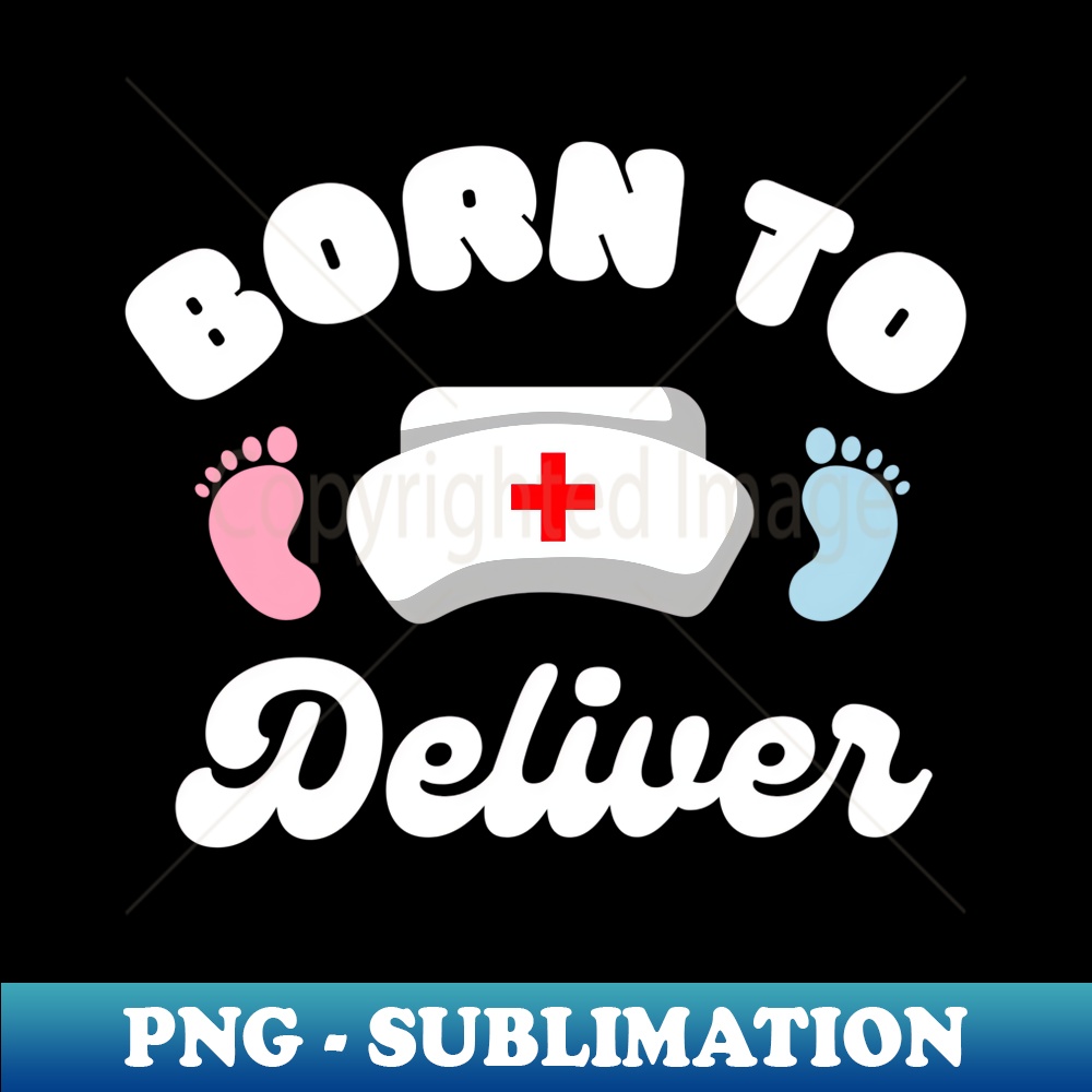 Labor and Delivery Nurse L&D Nurse Born to Deliver Crew - Mo - Inspire ...