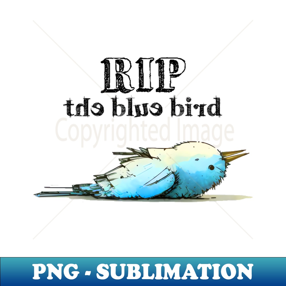 The Blue Bird Social Media is Dead to Me No 5 RIP the Blue B | Inspire ...