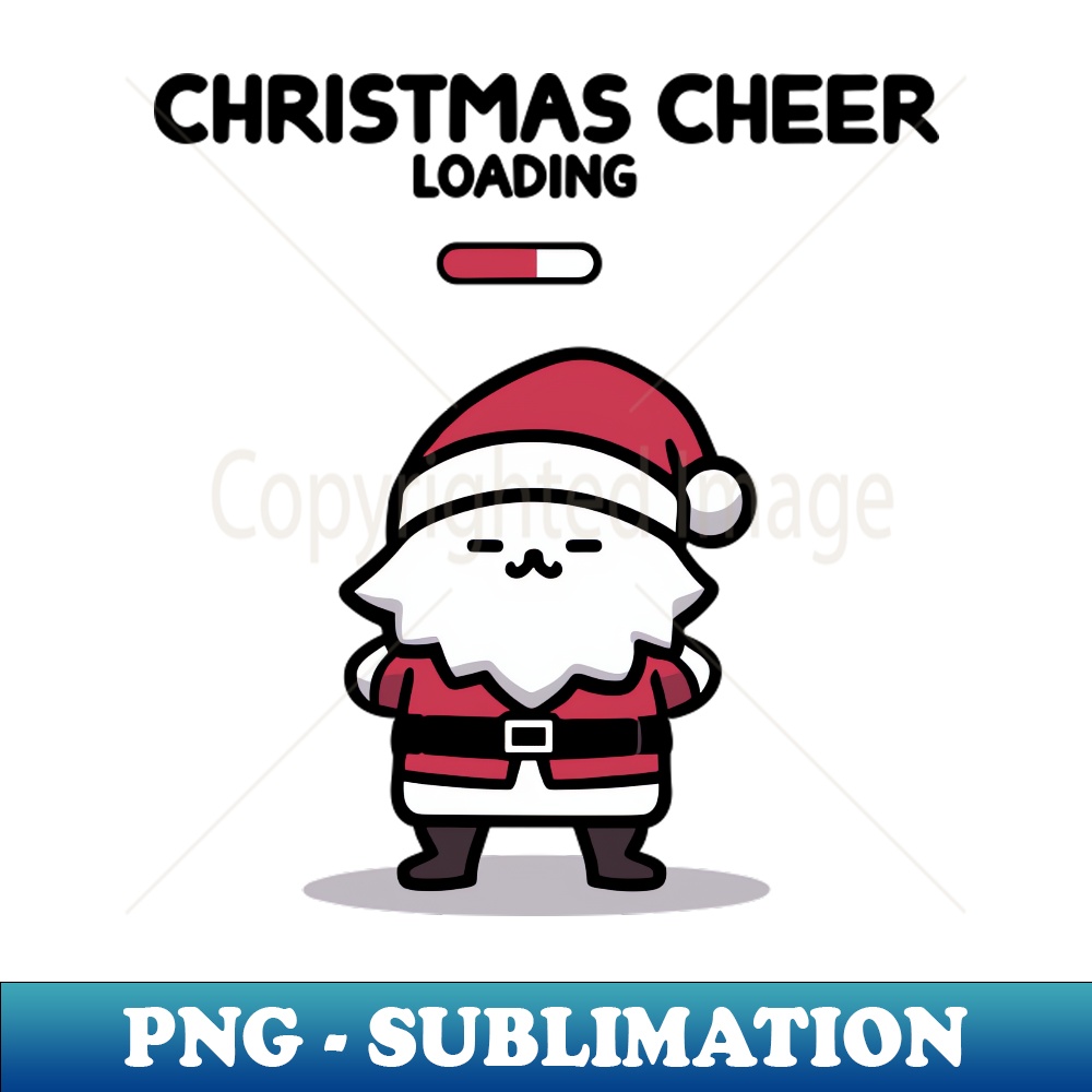 Christmas Cheer Loading - Aesthetic Sublimation Digital File | Inspire ...