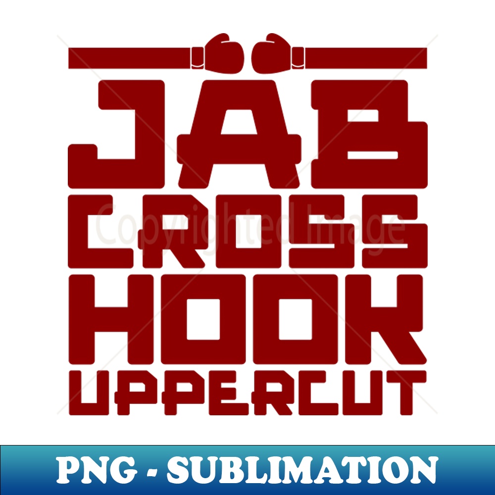 Jab Cross Hook Uppercut - PNG Transparent Sublimation File - | Inspire ...
