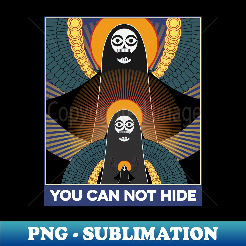 You Cant Hide From the Inevitable - PNG Transparent Sublimat - Inspire ...