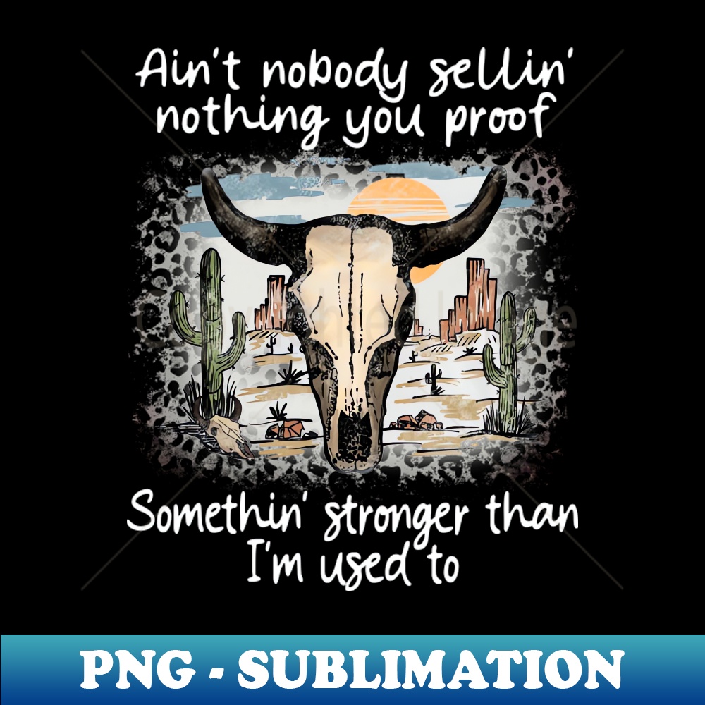 Aint Nobody Sellin Nothing You Proof Somethin Stronger Than | Inspire ...