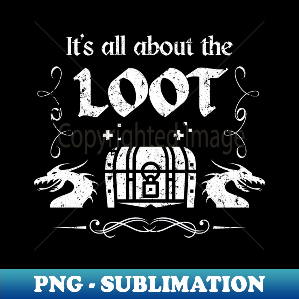 Loot Fantasy RPG Gamer Gaming Geek - Instant PNG Sublimation | Inspire ...