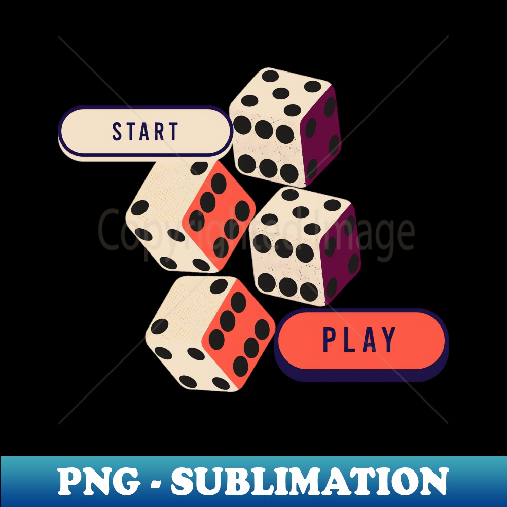 Start play dice game - Professional Sublimation Digital Down | Inspire Uplift