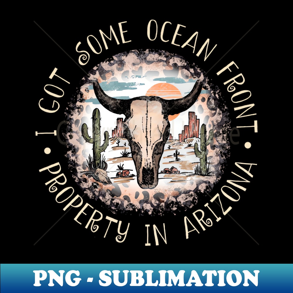 I Got Some Ocean Front Property In Arizona Skull Leopards Mo | Inspire ...