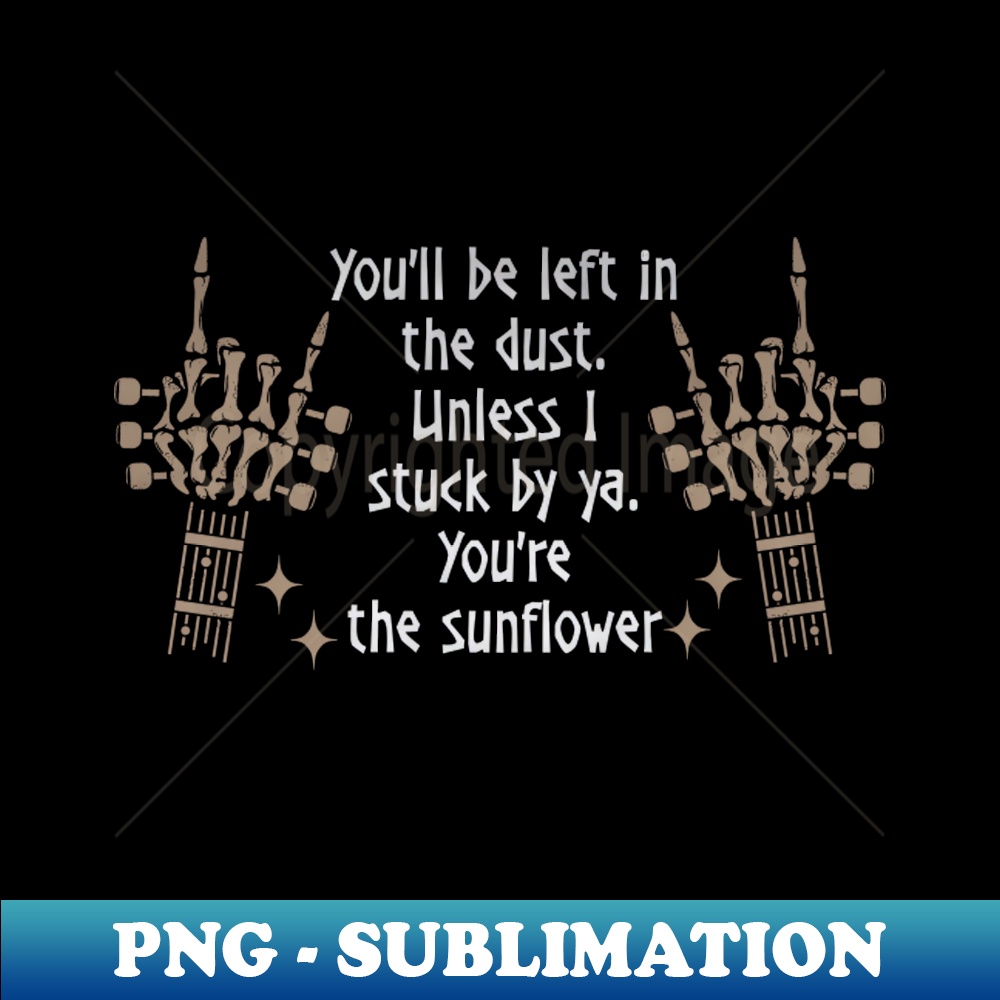 Youll be left in the dust Unless I stuck by ya Youre the su | Inspire ...