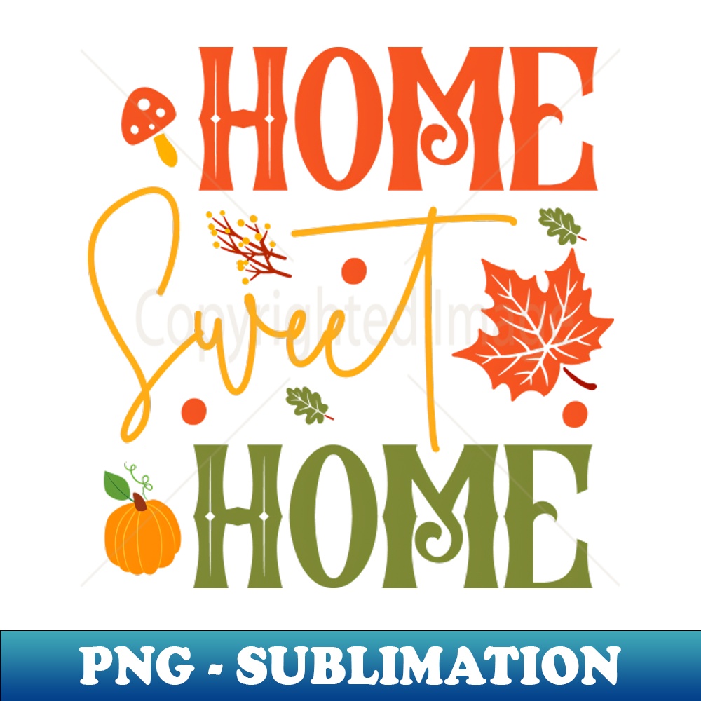 Home sweet home fall harvest - Modern Sublimation PNG File - | Inspire ...