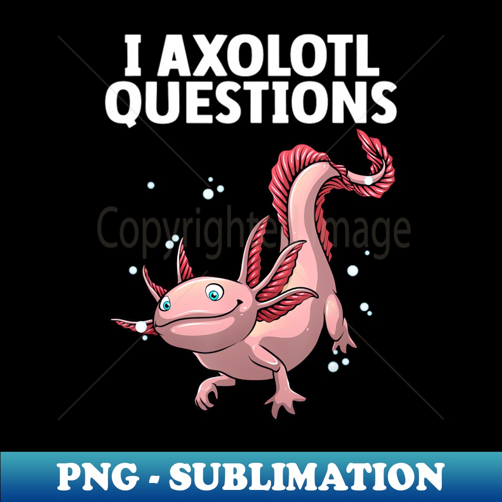 Axolotl Art Women Axolotl Questions Axolotl - PNG Sublimatio - Inspire ...