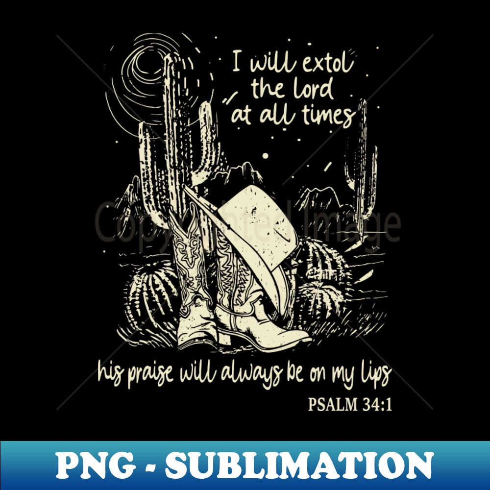 I will extol the Lord at all times his praise will always be | Inspire ...