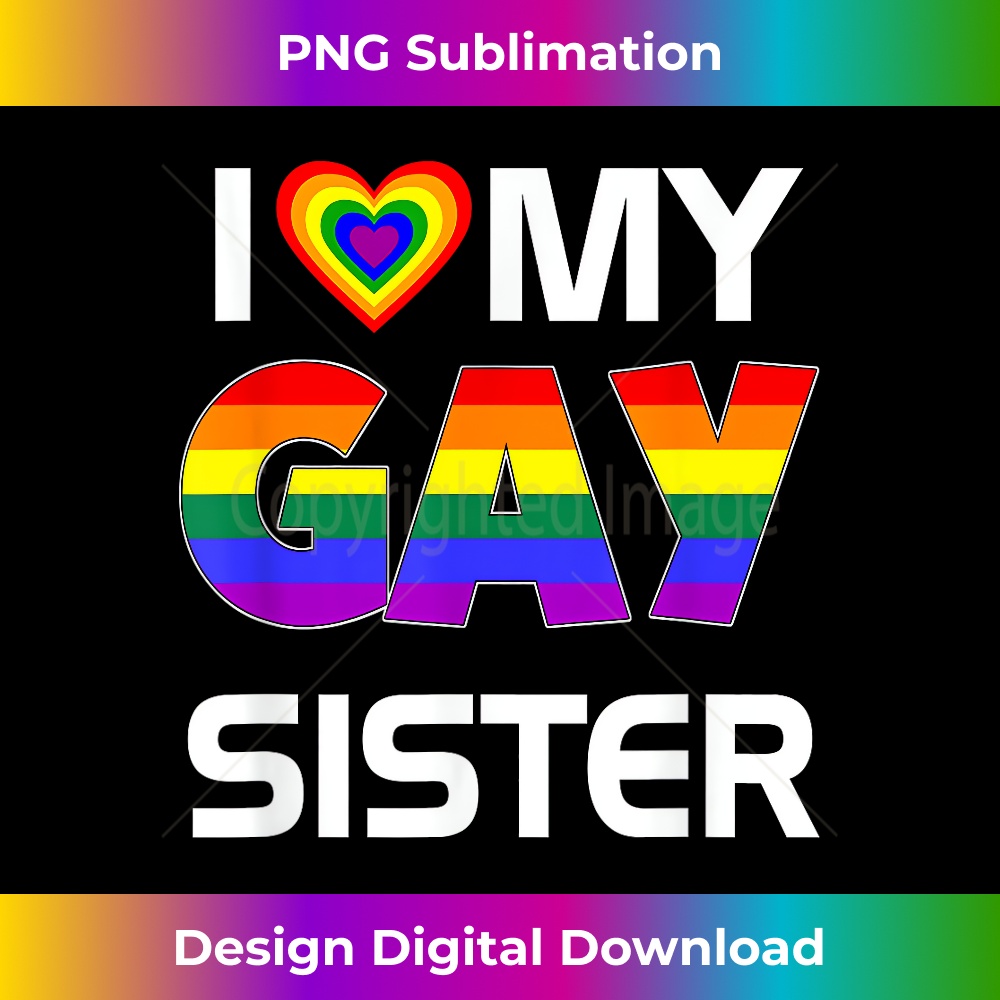 I Love My Gay Sister LGBT Lesbian Rainbow Pride Tshirt - Del | Inspire ...