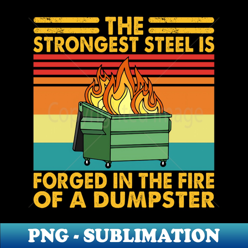 The Strongest Steel is Forged in the Fire of a Dumpster - Si | Inspire ...