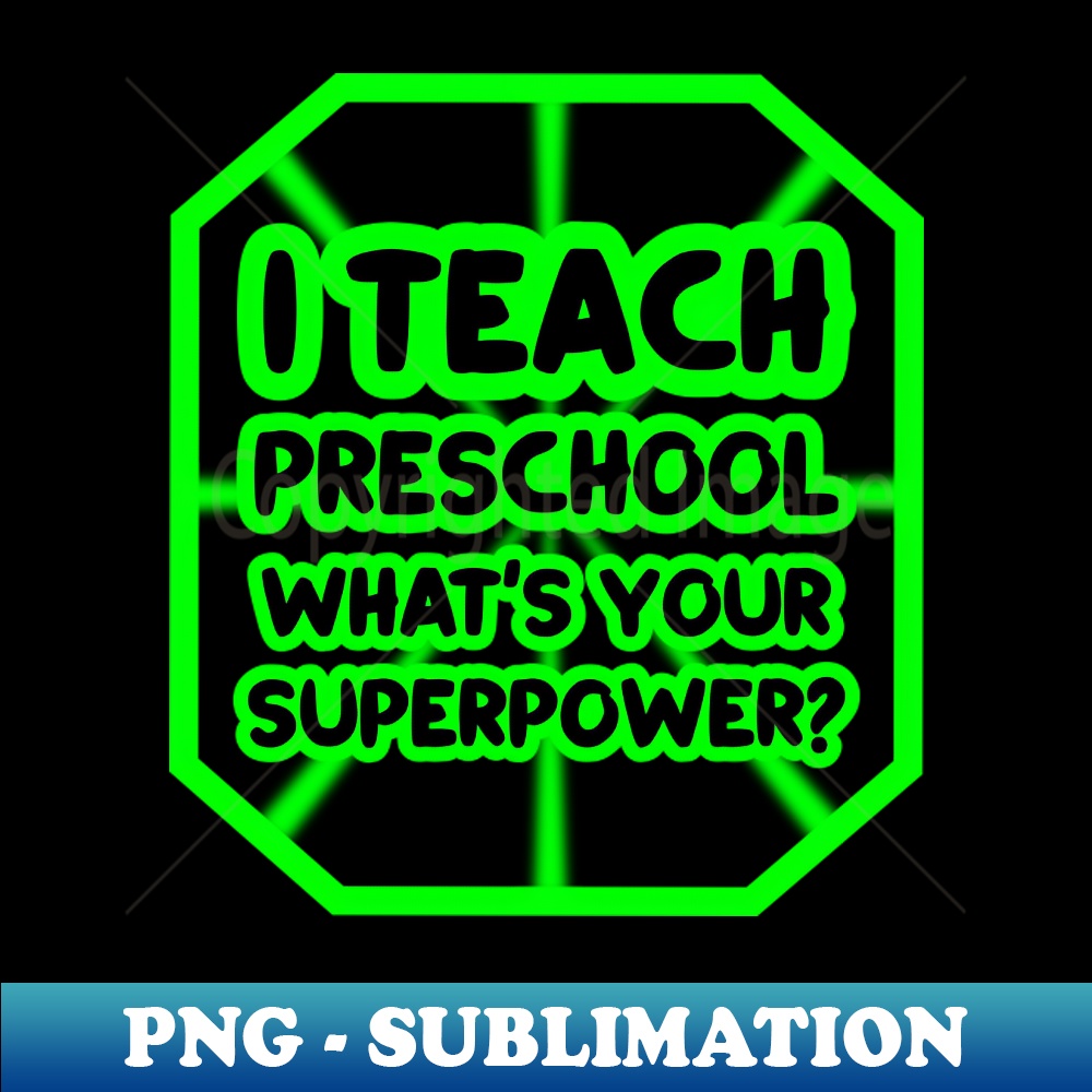 I teach preschool whats your superpower - High-Resolution PN | Inspire ...