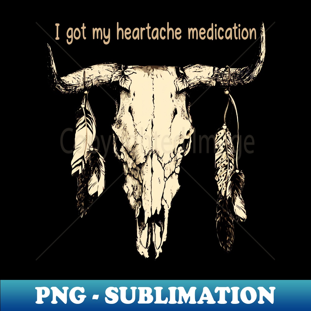 I Got My Heartache Medication Bull Skull Country Music Lyric | Inspire ...