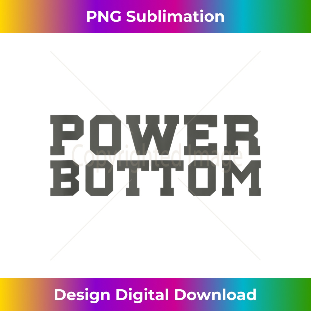 POWER BOTTOM Gay LBGT Pride Top or Bottom Funny Humor Gift T | Inspire ...