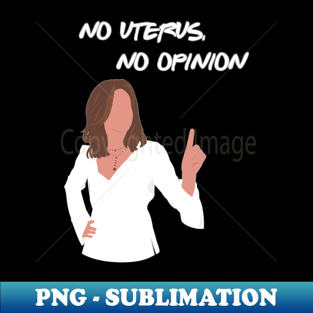 No Uterus No Opinion by doctorheadly - Instant Sublimation D | Inspire ...