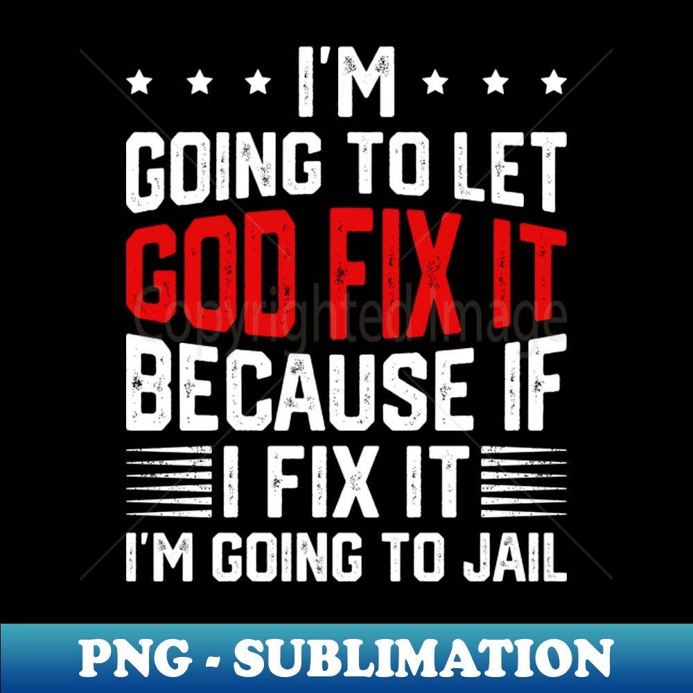 Im going to let god fix it because if I fix it Im going to j | Inspire ...
