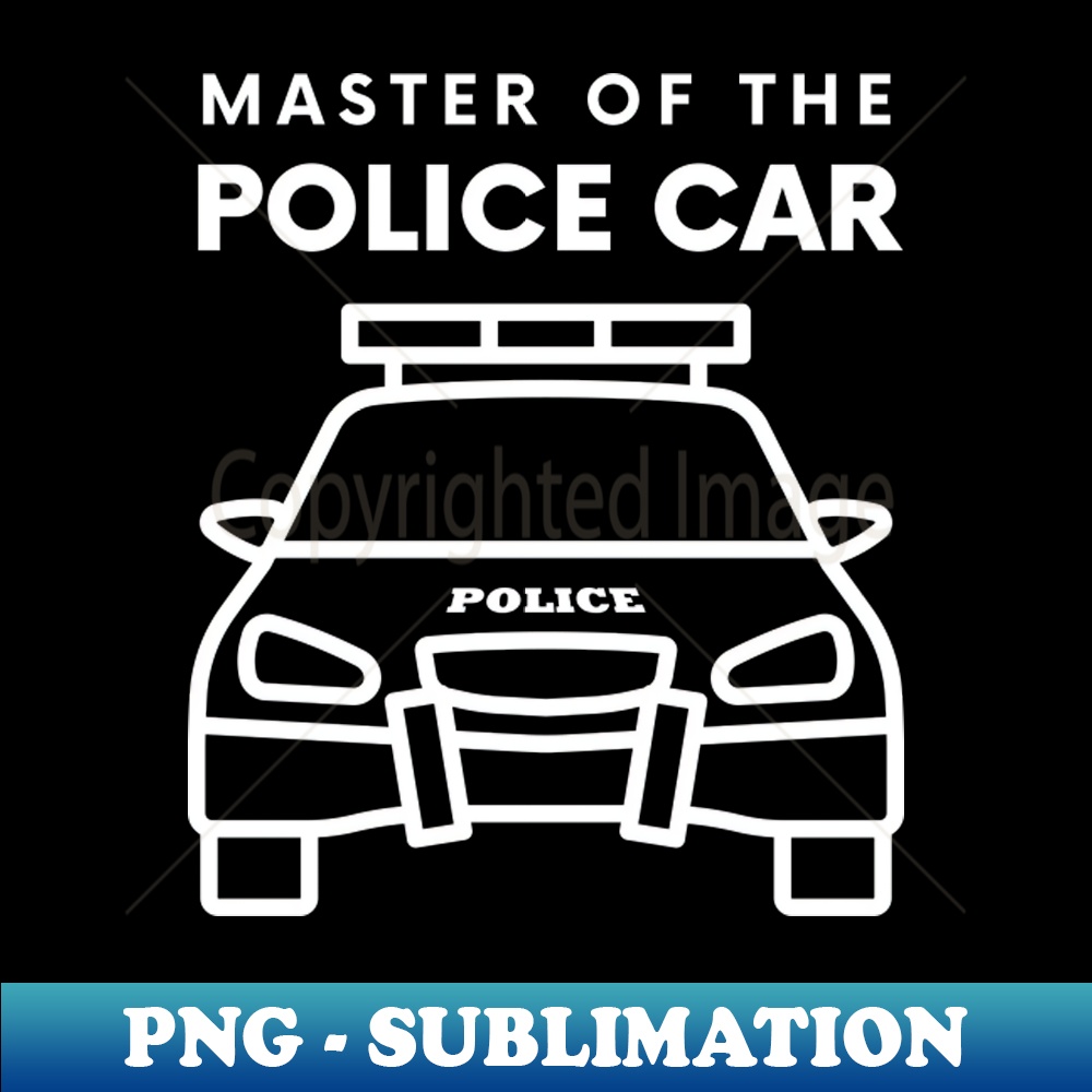 Master of the Police Car - Exclusive Sublimation Digital Fil | Inspire ...