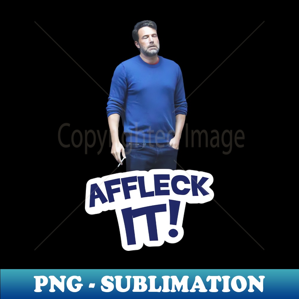 Ben Affleck Smoking Meme text - Exclusive PNG Sublimation Do | Inspire ...