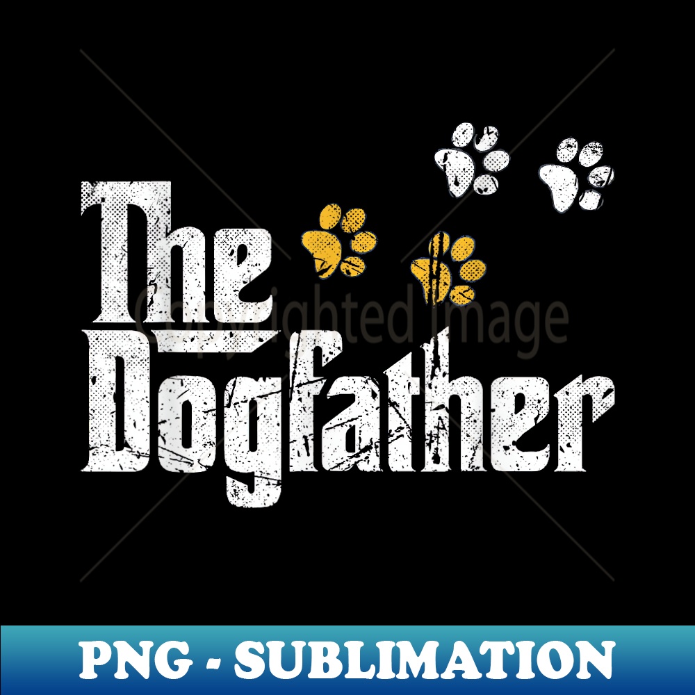 The Dogfather Dad Fathers Day Cute Idea - High-Resolution PN | Inspire ...