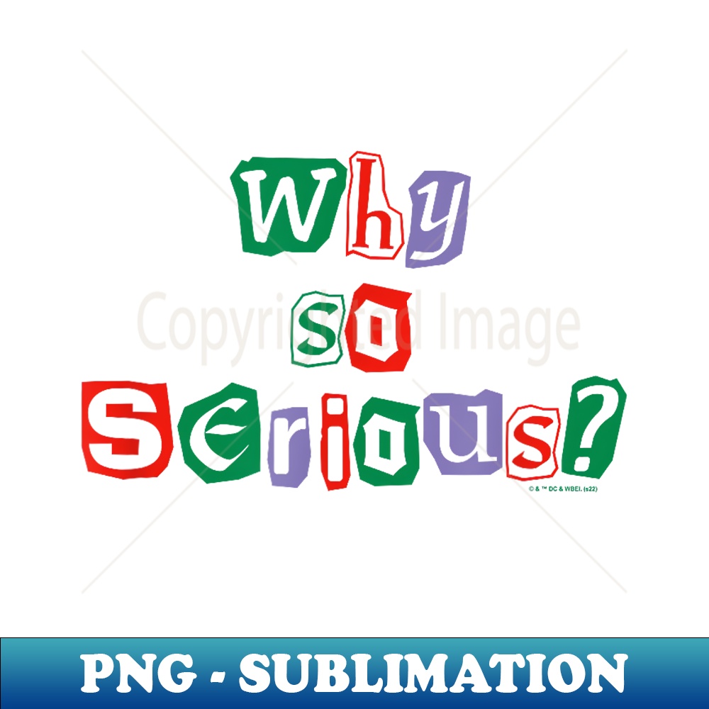 DC Comics Batman The Joker Why So Serious Quote - PNG Sublim | Inspire ...