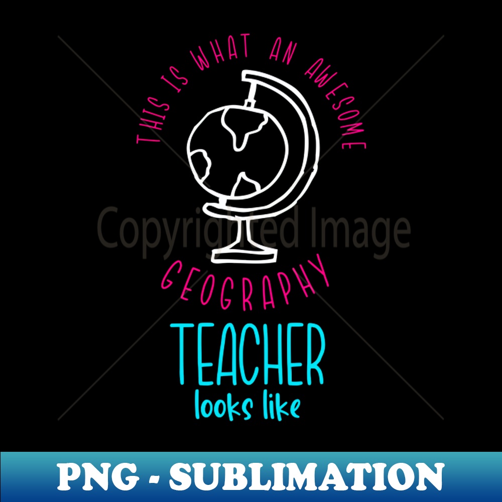 Awesome Geography Teacher School - Professional Sublimation - Inspire ...