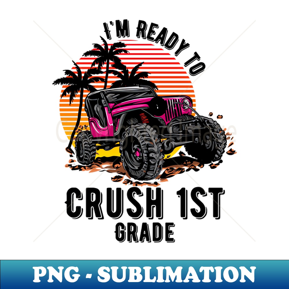 m Ready To Crush 1st grade - Aesthetic Sublimation Digital F | Inspire ...