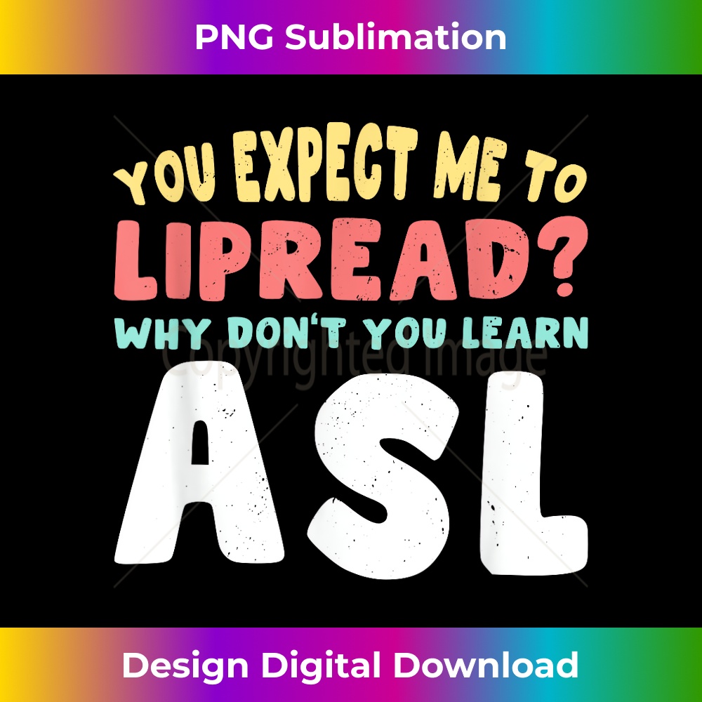 Deaf Pride Hard Of Hearing Lip Reading Sign Language - Ti - Inspire Uplift