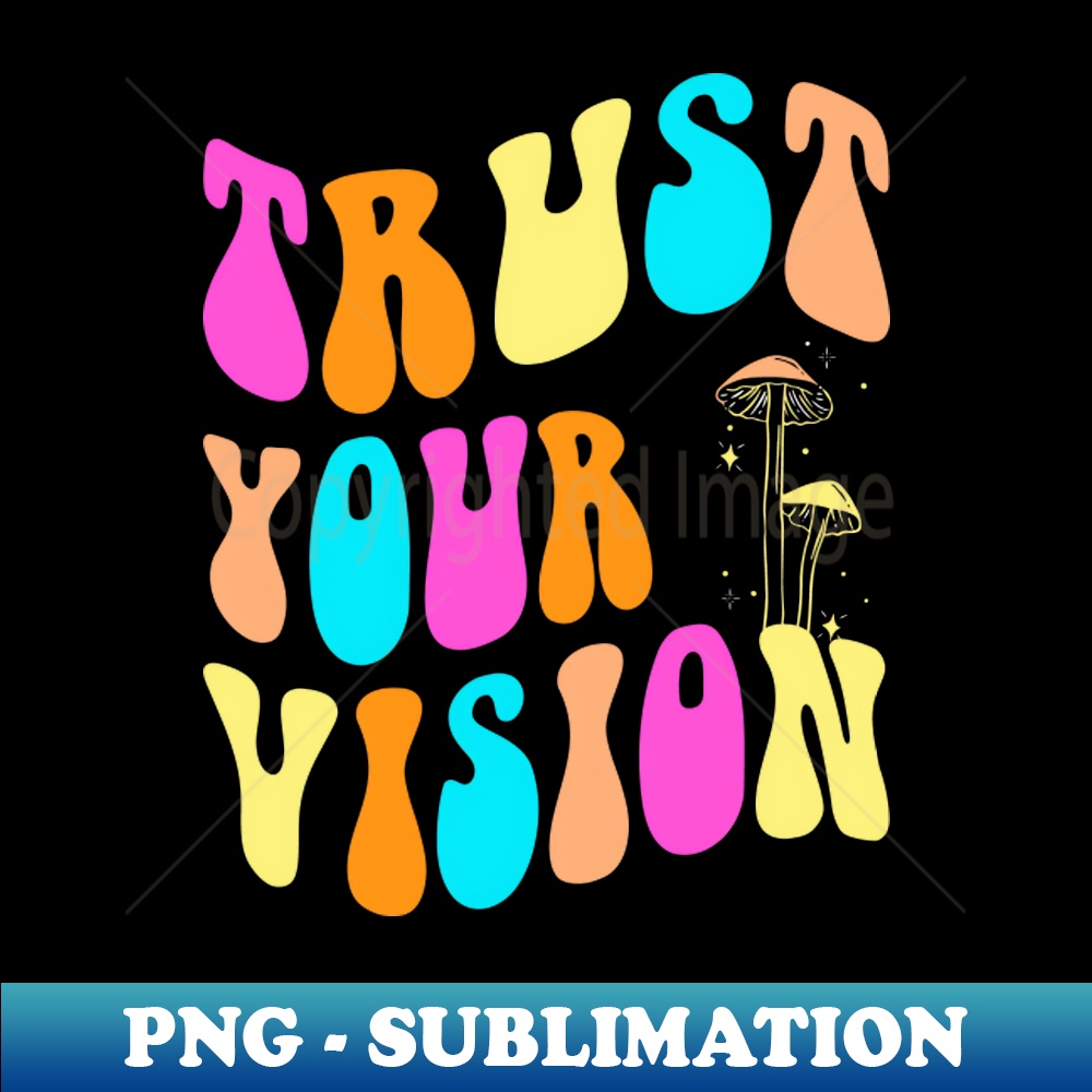 Trust Your Vision-Cute Colorful Text Design - Stylish Sublim | Inspire ...